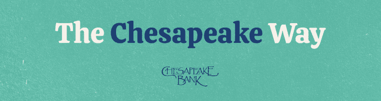 The Chesapeake Way - Chesapeake Bank