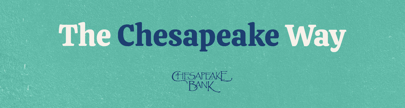 The Chesapeake Way - Chesapeake Bank